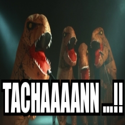 Meme Personalizado - Tachaaaann ...!! - 31207046