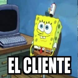Meme Personalizado - el cliente - 31207777
