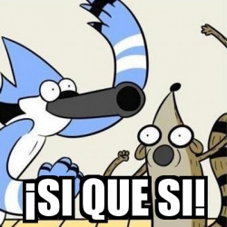 Meme Personalizado - Â¡Si que si! - 31208789