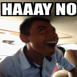 Meme Personalizado - Haaay no - 31210397