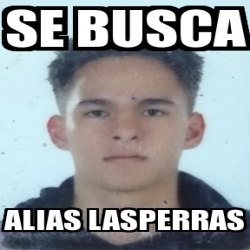 Meme Personalizado - Se busca Alias lasperras - 31213824