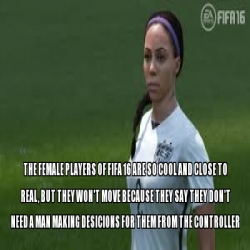 Meme Personalizado - The female players of Fifa 16 are so cool and ...