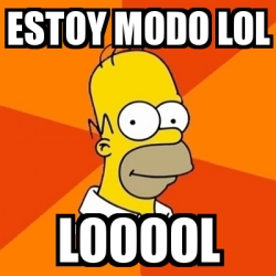 Meme Homer - Estoy modo lol Looool - 31215084