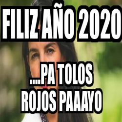 Meme Personalizado - Filiz aÃ±o 2020 ....pa tolos rojos Paaayo - 31222295