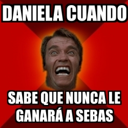 Meme Arnold - Daniela cuando Sabe que nunca le ganarÃ¡ a Sebas - 31225749