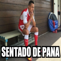 Meme Personalizado - Sentado de pana - 31229327