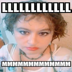 Meme Personalizado - llllllllllll mmmmmmmmmmmmm - 31236462
