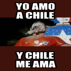 Meme Personalizado - Yo amo a Chile Y Chile me ama - 31238018