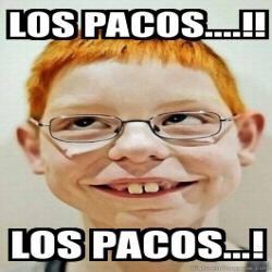 Meme Personalizado - Los Pacos....!! Los Pacos...! - 31238079