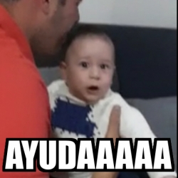 Meme Personalizado - Ayudaaaaa - 31238486
