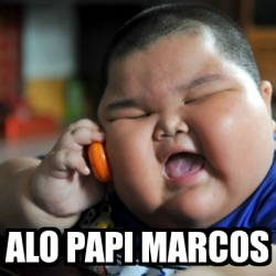 Meme fat chinese kid - Alo papi marcos - 31245804