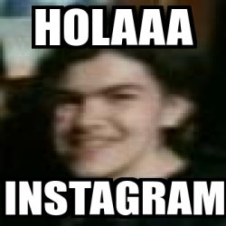 Meme Personalizado - Holaaa Instagram - 31248198
