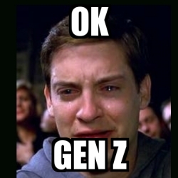 Meme crying peter parker - OK GEN Z - 31249427