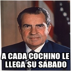 Meme Personalizado - A CADA COCHINO LE LLEGA SU SABADO - 31251033