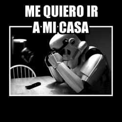 Meme Sad Trooper - Me quiero ir a mi casa - 31251040