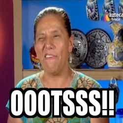 Meme Personalizado - Oootsss!! - 31252253