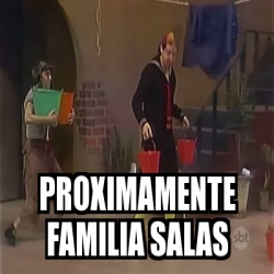 Meme Personalizado - proximamente familia salas - 31261858