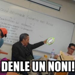 Meme Personalizado - Denle un noni! - 31267241