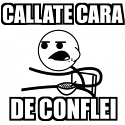 Meme Cereal Guy - callate cara de conflei - 31270178