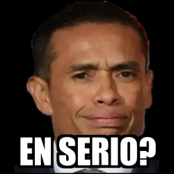 Meme Personalizado - En serio? - 31271986