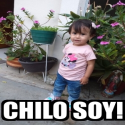 Meme Personalizado - Chilo Soy! - 31277474