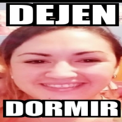 Meme Personalizado - Dejen Dormir - 31283640