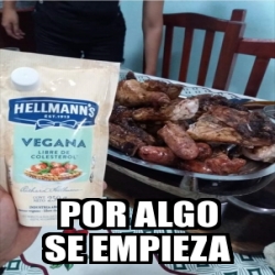 Meme Personalizado - por algo se empieza - 31285680