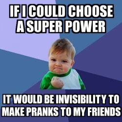 Meme Bebe Exitoso - If i could choose a super power it would be ...