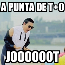 Meme Gangnam Style - a punta de t+0 joooooot - 31293749