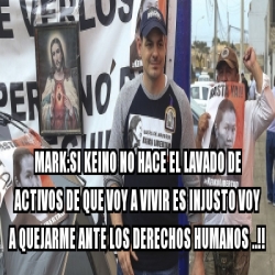 Meme Personalizado - mark:si keino no hace el lavado de activos de que ...