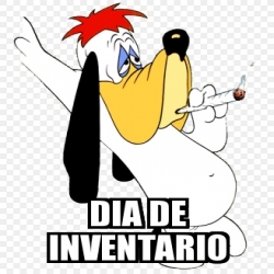 Meme Personalizado - DIA DE INVENTARIO - 31301116