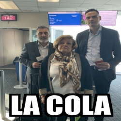 Meme Personalizado - La cola - 31303005