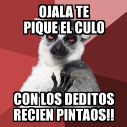 Meme Chill Out Lemur - Ojala te pique el culo Con los deditos recien ...