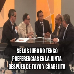 Meme Personalizado - Se los juro no tengo preferencias en la junta ...