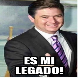 Meme Personalizado - Es mi legado! - 31309119