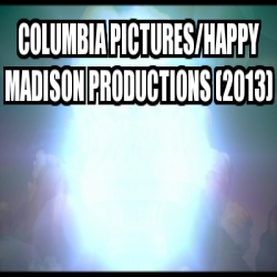 Meme Personalizado - Columbia Pictures/Happy Madison Productions (2013 ...