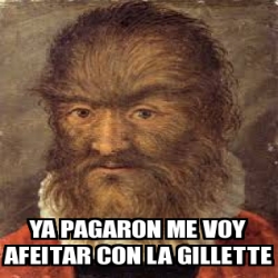 Meme Personalizado - ya pagaron me voy afeitar con la gillette - 31319728