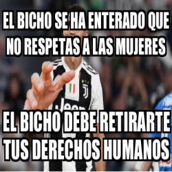 Meme Personalizado - El bicho se ha enterado que no respetas a las ...
