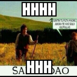 Meme Personalizado - Hhhh Hhh - 31326555