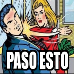 Meme Personalizado - paso esto - 31336864