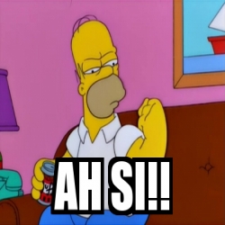 Meme Personalizado - AH SI!! - 31344722