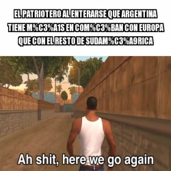 Meme Personalizado - El patriotero al enterarse que Argentina tiene m ...