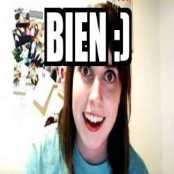 Meme Personalizado - Bien :) - 31351448