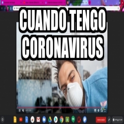 Meme Personalizado - cuando tengo coronavirus - 31355194