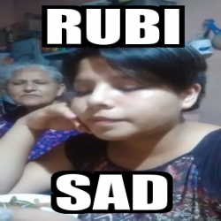 Meme Personalizado - rubi sad - 31359524