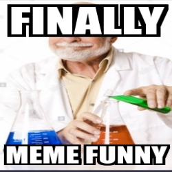 Meme Personalizado - FINALLY MEME FUNNY - 31364969