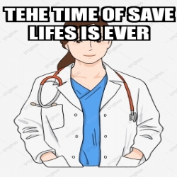 Meme Personalizado - tehe time of save lifes is ever - 31367741