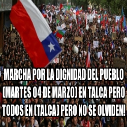 Meme Personalizado - Marcha por la Dignidad del pueblo (martes 04 de ...