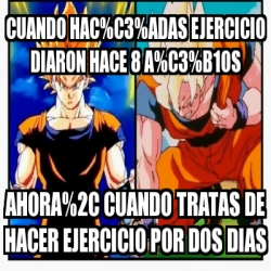 Meme Personalizado - Cuando hac%C3%ADas ejercicio diaron hace 8 a%C3 ...