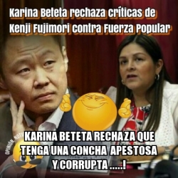 Meme Personalizado - karina beteta rechaza que tenga una concha ...